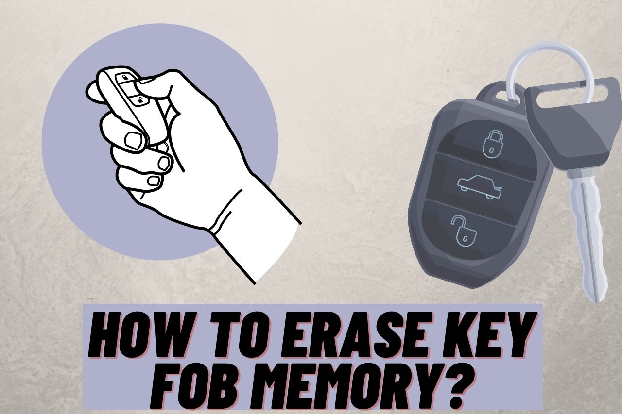 How to Erase Key Fob Memory - Car News Box